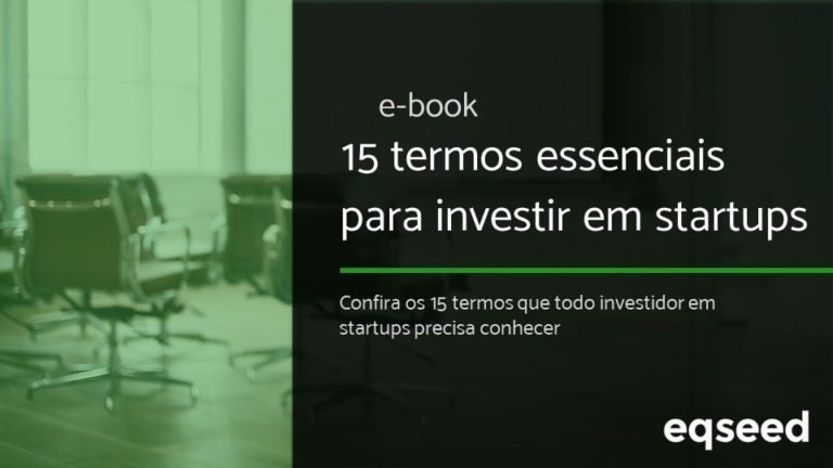 E-book | 15 termos para investir em startups | EqSeed | Investimento em Startups