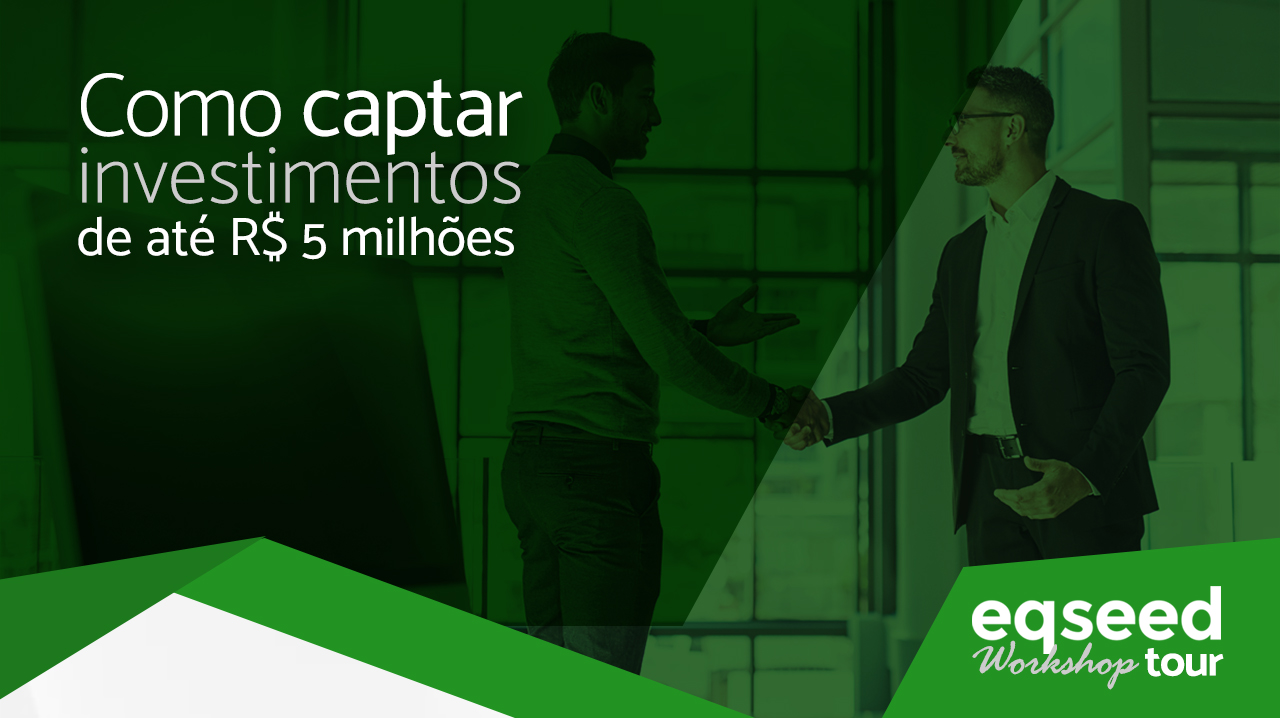 EqSeed Workshop Tour | EqSeed | Investimento em Startups