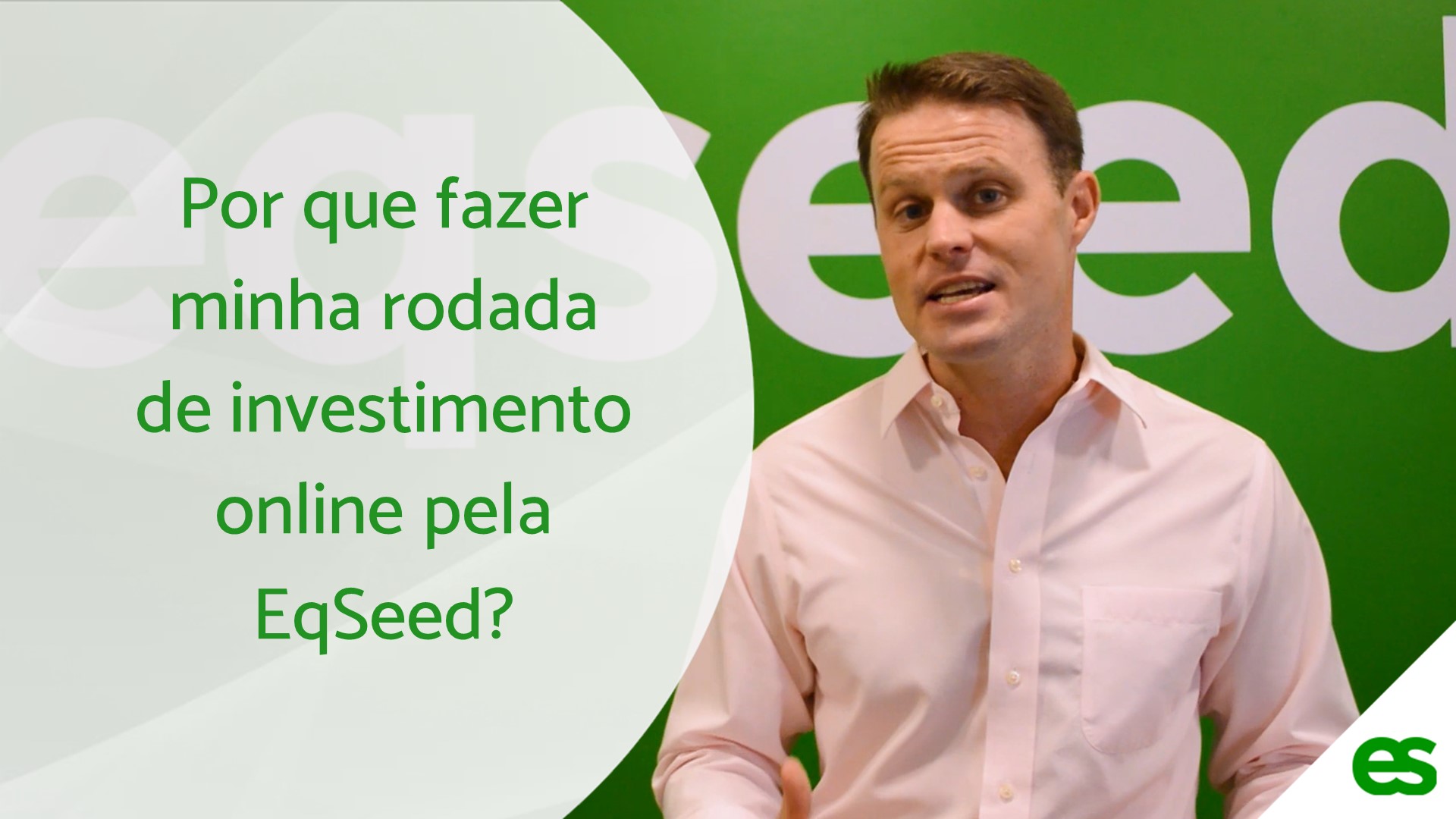 Por que fazer minha rodada de investimento online pela EqSeed? | EqSeed | Investimento em Startups